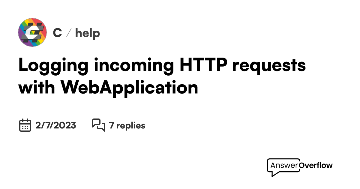 Logging incoming HTTP requests with WebApplication - C#
