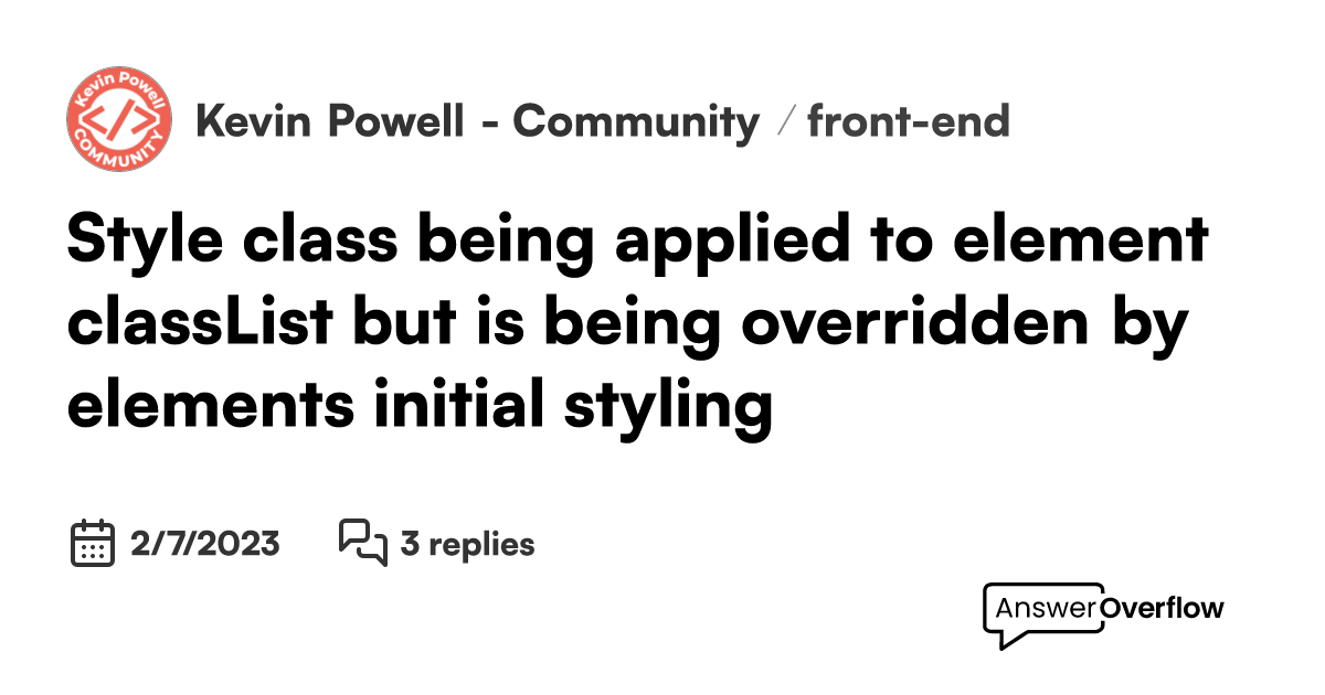 Style Class Being Applied To Element Classlist But Is Being Overridden By Elements Initial