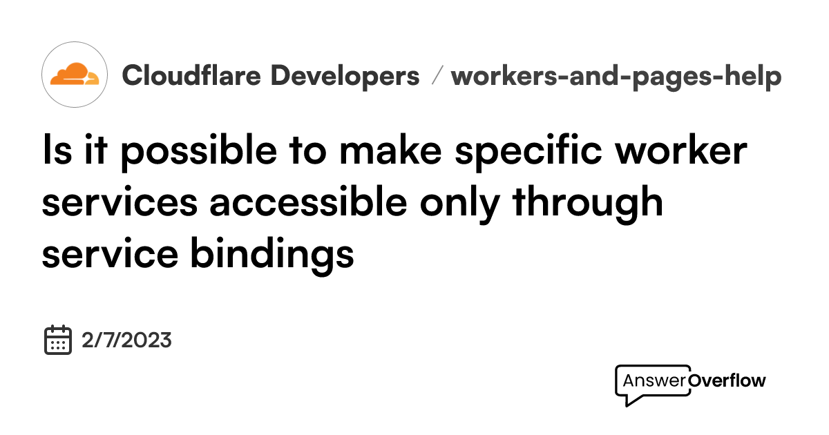 Is it possible to make specific worker services accessible only through service bindings ...