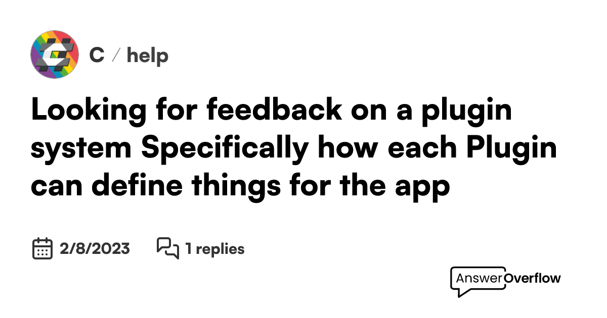 Looking for feedback on a plugin system, Specifically how each Plugin ...