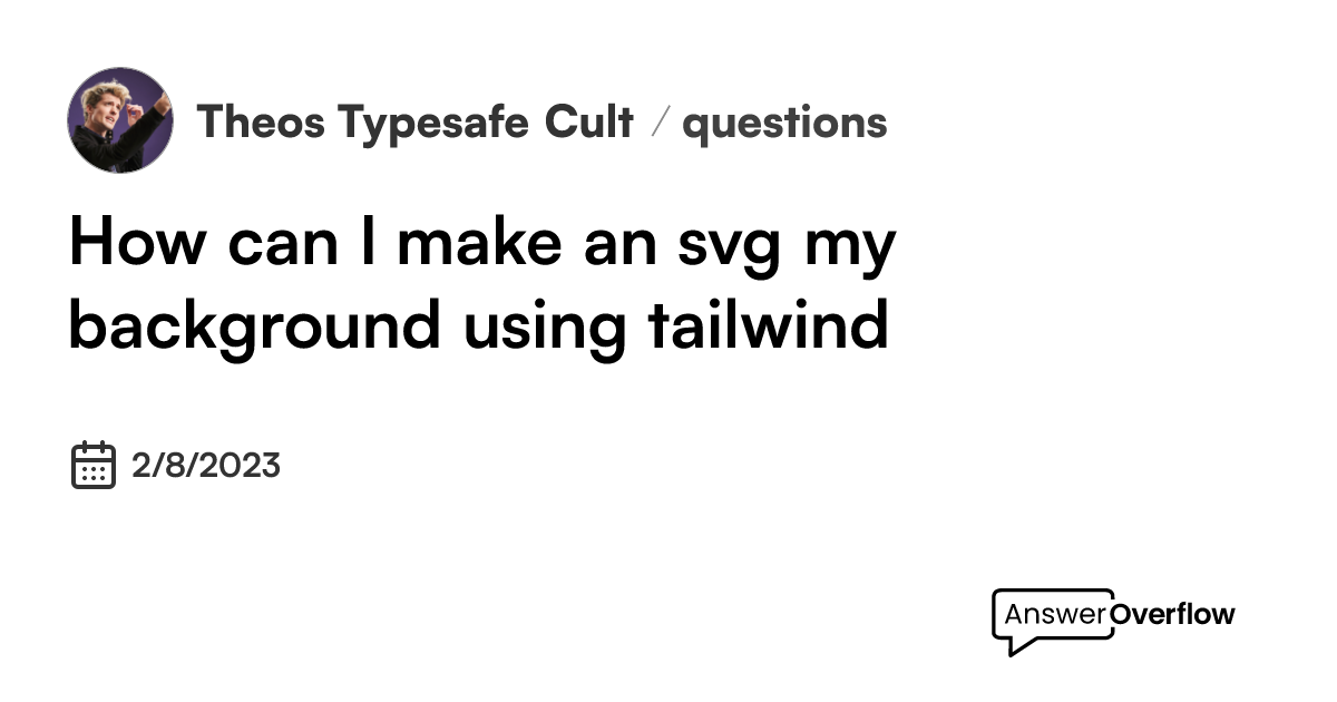 How can I make an svg my background using tailwind? - Theo's Typesafe Cult