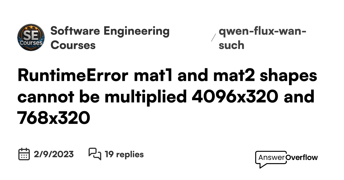 RuntimeError: mat1 and mat2 shapes cannot be multiplied (4096x320 and 768x320) - Software ...