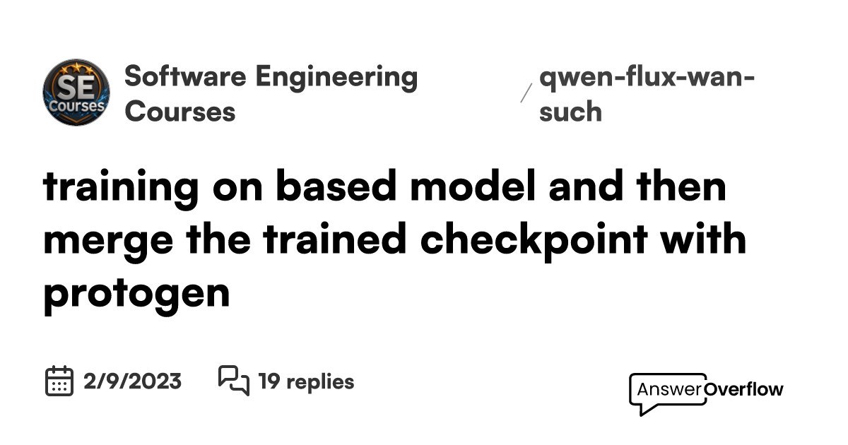 training on based model and then merge the trained checkpoint with protogen - Software ...