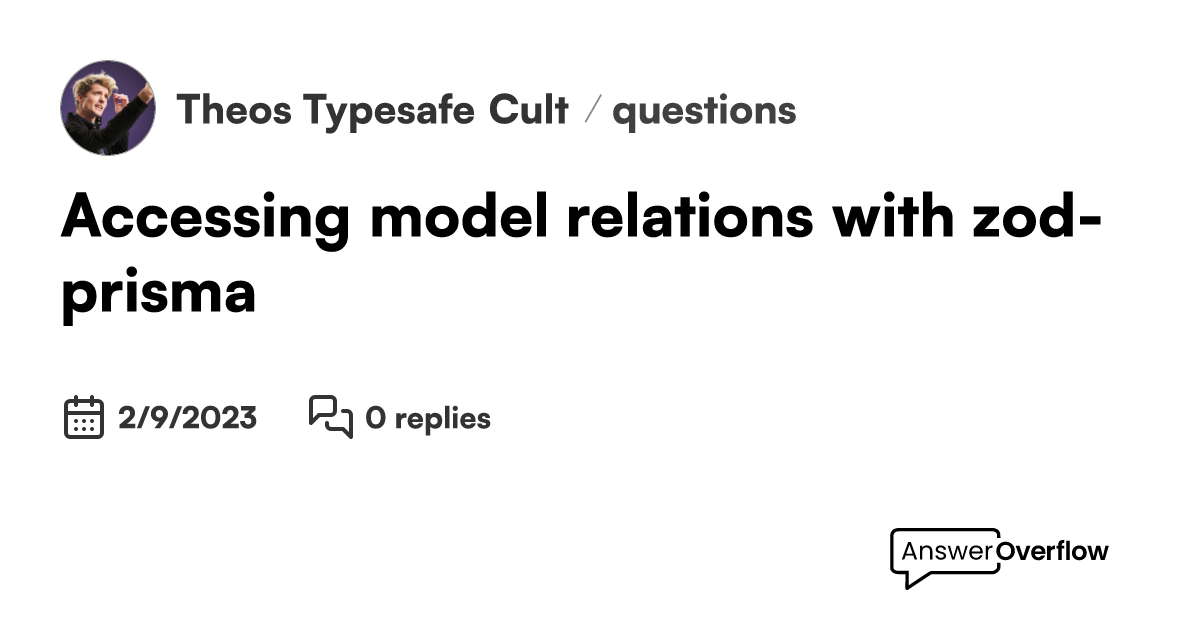 Accessing model relations with zod-prisma - Theo's Typesafe Cult