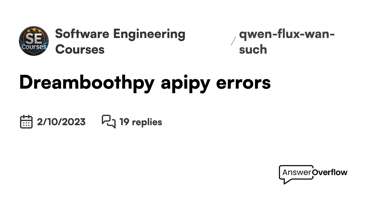 Dreambooth.py api.py errors - Software Engineering Courses (SECourses)