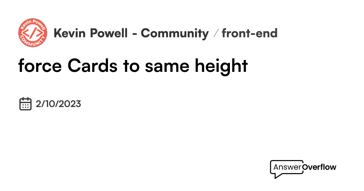 force Cards to same height - Kevin Powell - Community