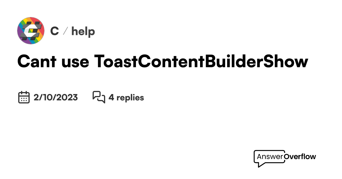 Can't use ToastContentBuilder.Show(); - C#