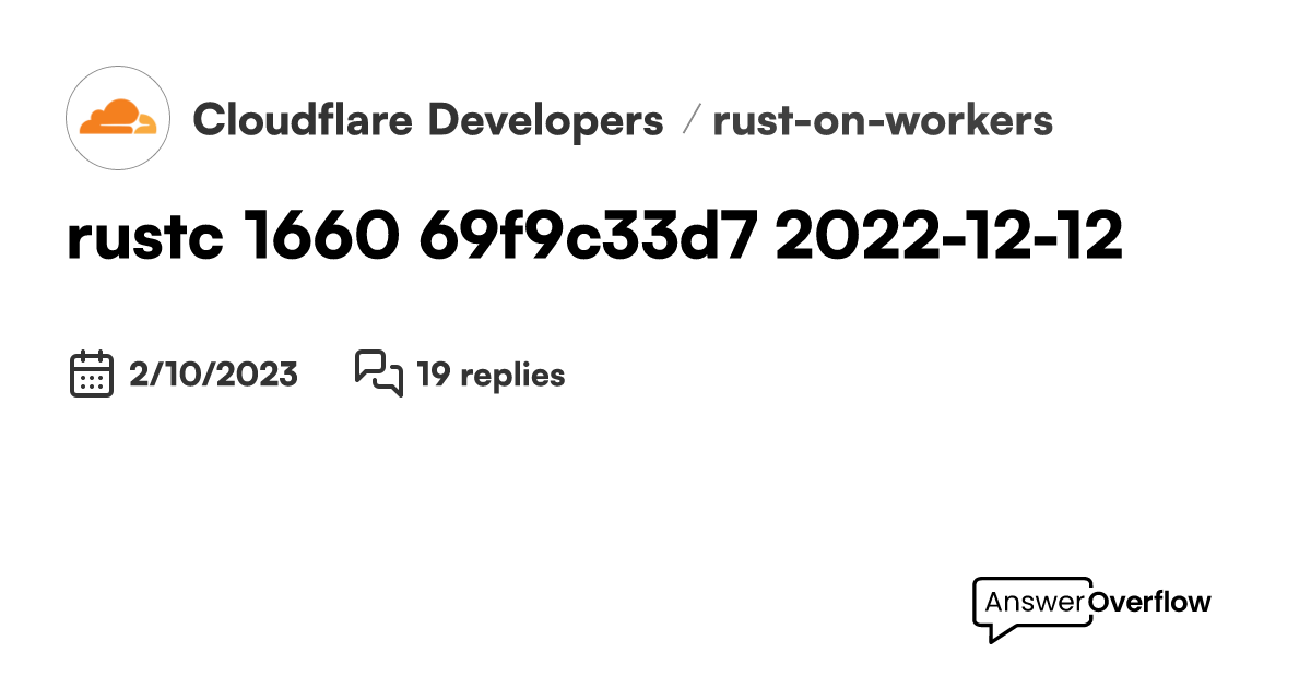 `rustc 1.66.0 (69f9c33d7 2022-12-12)` - Cloudflare Developers