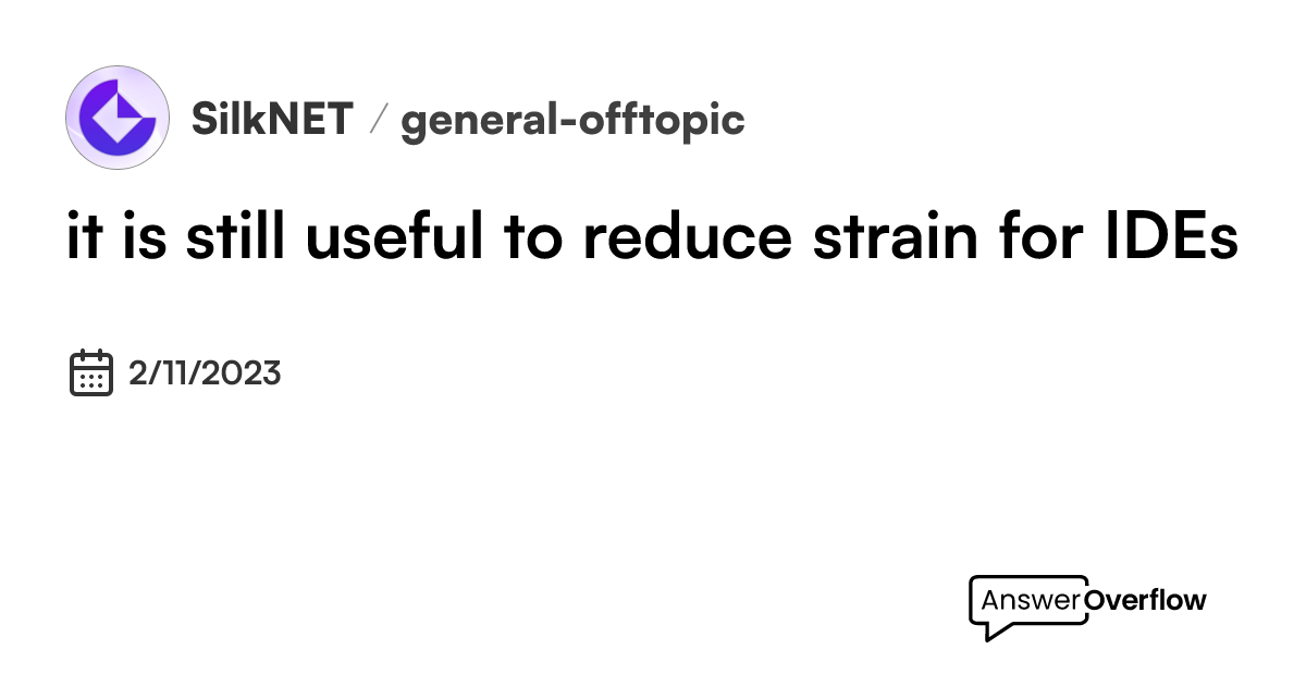 it is still useful to reduce strain for IDEs - Silk.NET