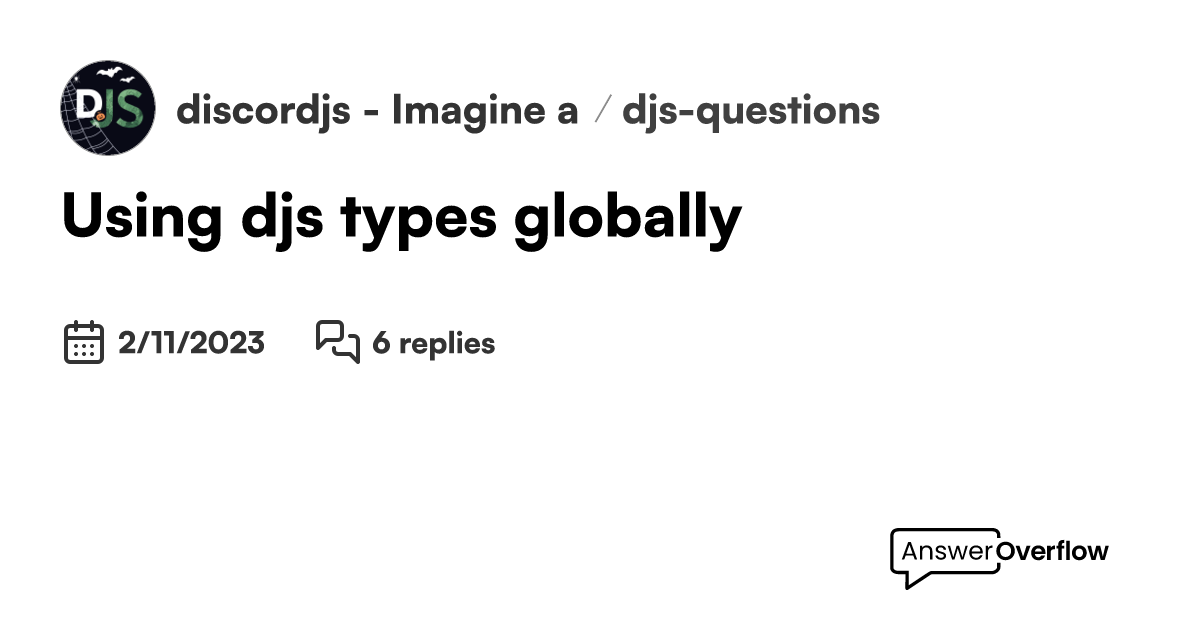 Using Djs Types Globally Discordjs Imagine An App