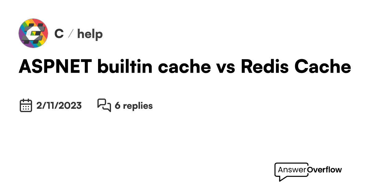 ASP.NET builtin cache vs Redis Cache ? - C#