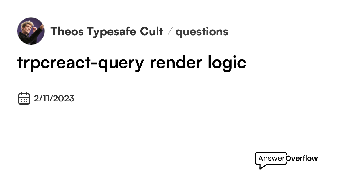 trpc/react-query render logic - Theo's Typesafe Cult