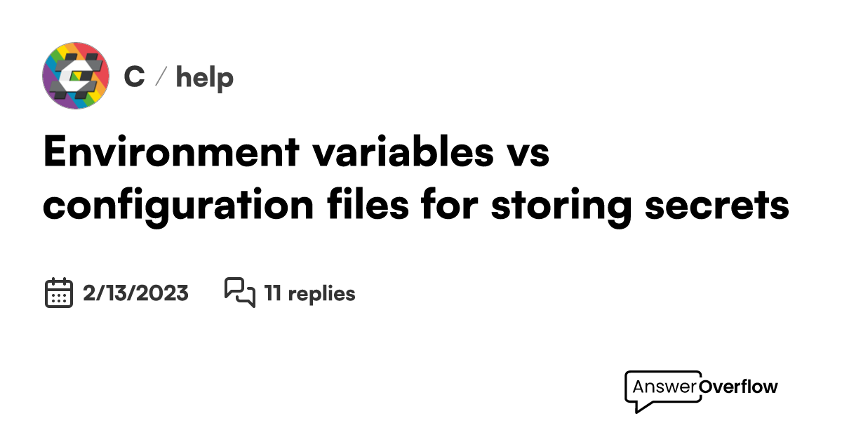 environment-variables-vs-configuration-files-for-storing-secrets-c