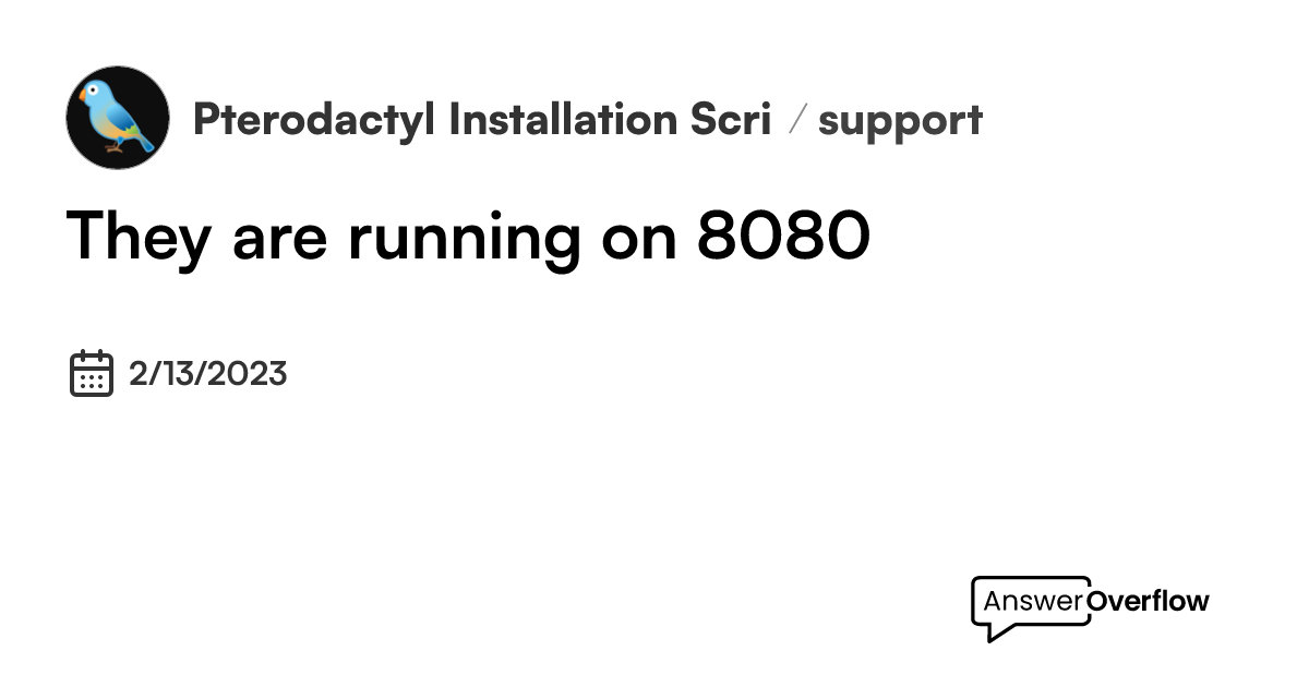 They are running on 8080 - Pterodactyl Installation Script