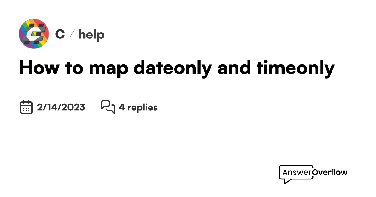 How to map dateonly and timeonly? - C#