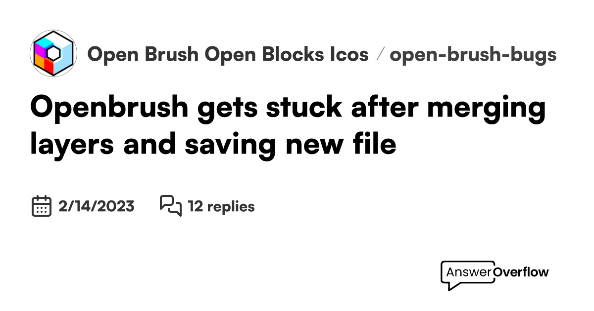 Openbrush gets stuck after merging layers and saving new file - Open Brush, Open Blocks, Icosa ...