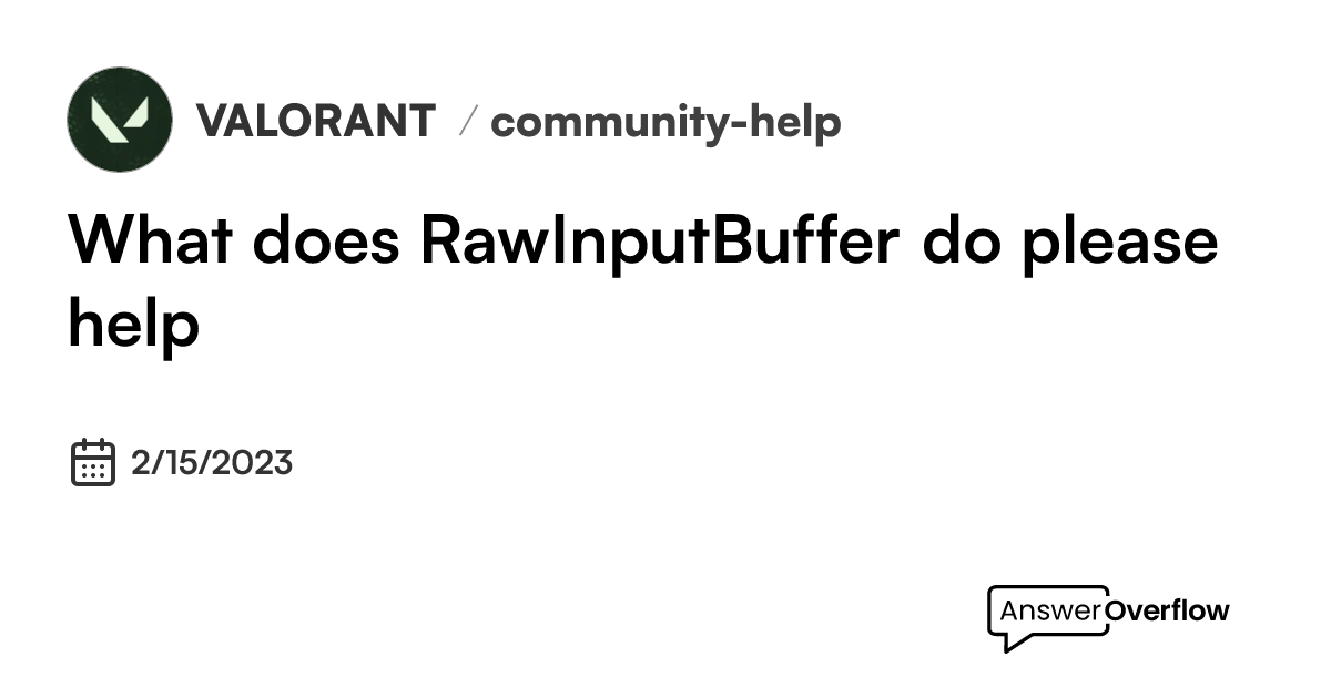 What does RawInputBuffer do please help - VALORANT
