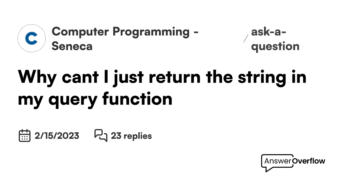 Why Cant I Just Return The String In My Query Function Computer