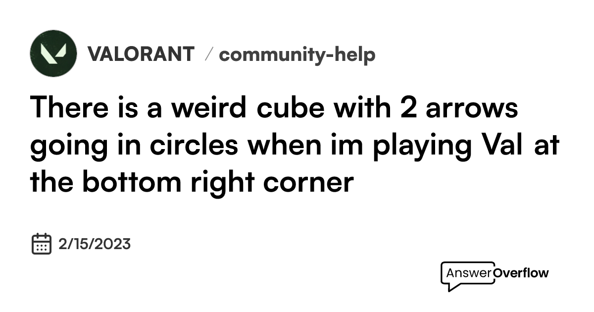 There is a weird cube with 2 arrows going in circles when im playing ...