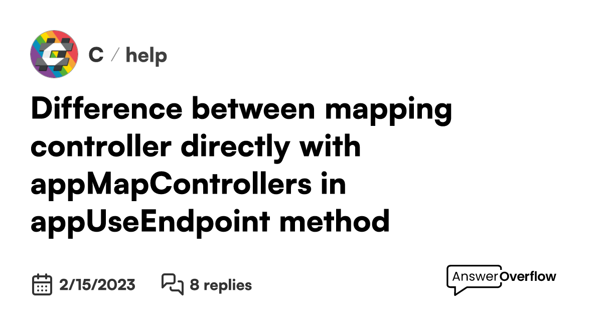 Difference between mapping controller directly with app.MapControllers & in app.UseEndpoint ...
