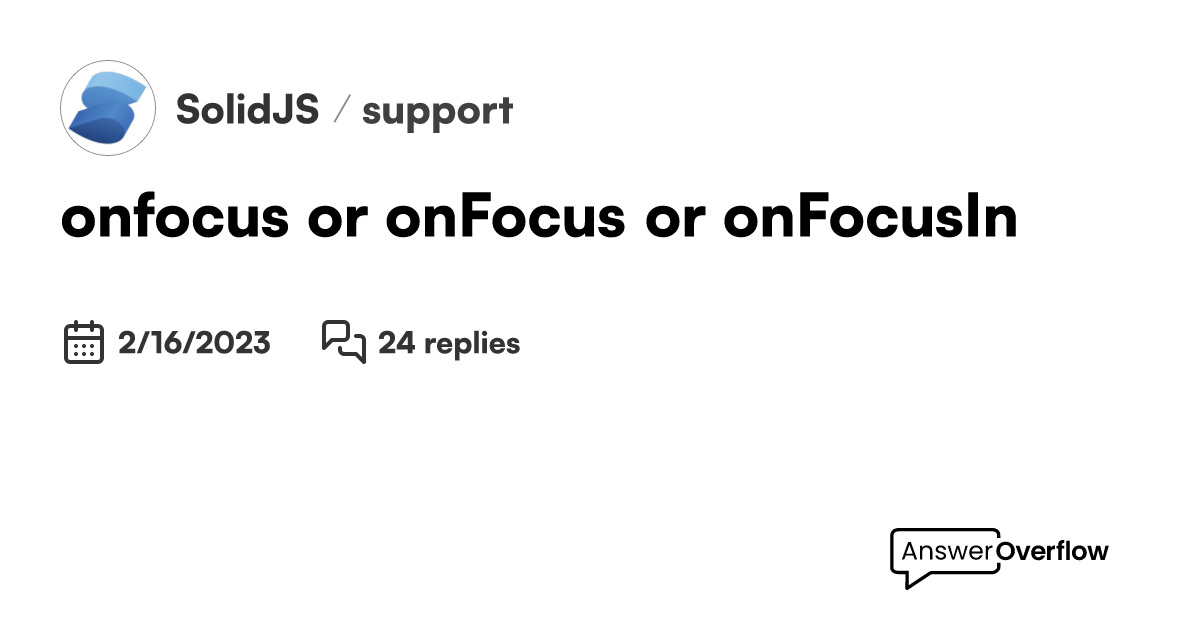 onfocus or onFocus or onFocusIn? - SolidJS