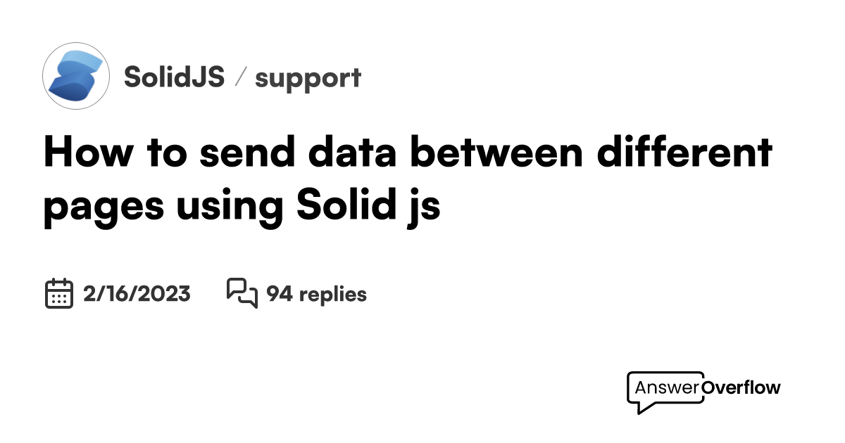 How to send data between different pages using Solid js? - SolidJS