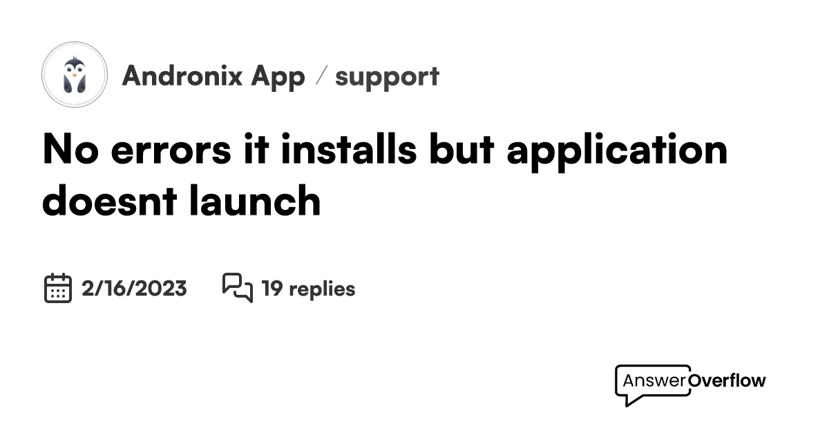 No errors it installs but application doesn't launch - Andronix App
