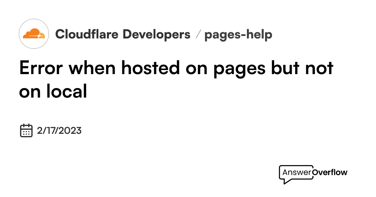 Error when hosted on pages but not on local - Cloudflare Developers