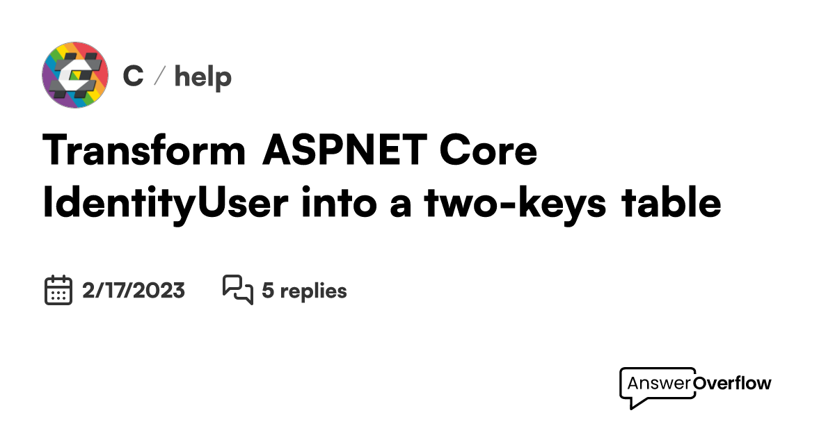 Transform Aspnet Core Identityuser Into A Two Keys Table C