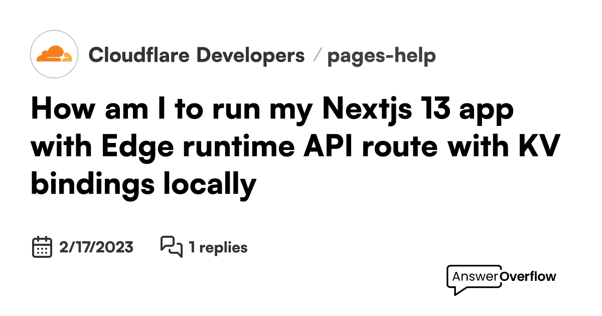 How am I to run my Next.js 13 app with Edge runtime API route with KV bindings locally ...