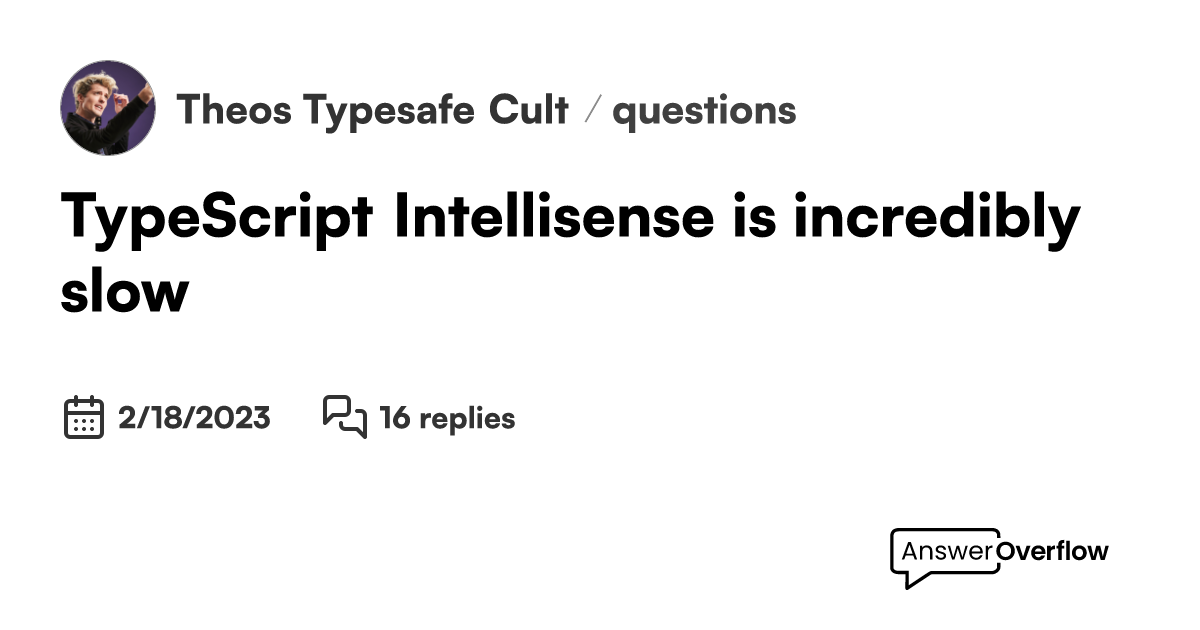 TypeScript Intellisense is incredibly slow - Theo's Typesafe Cult