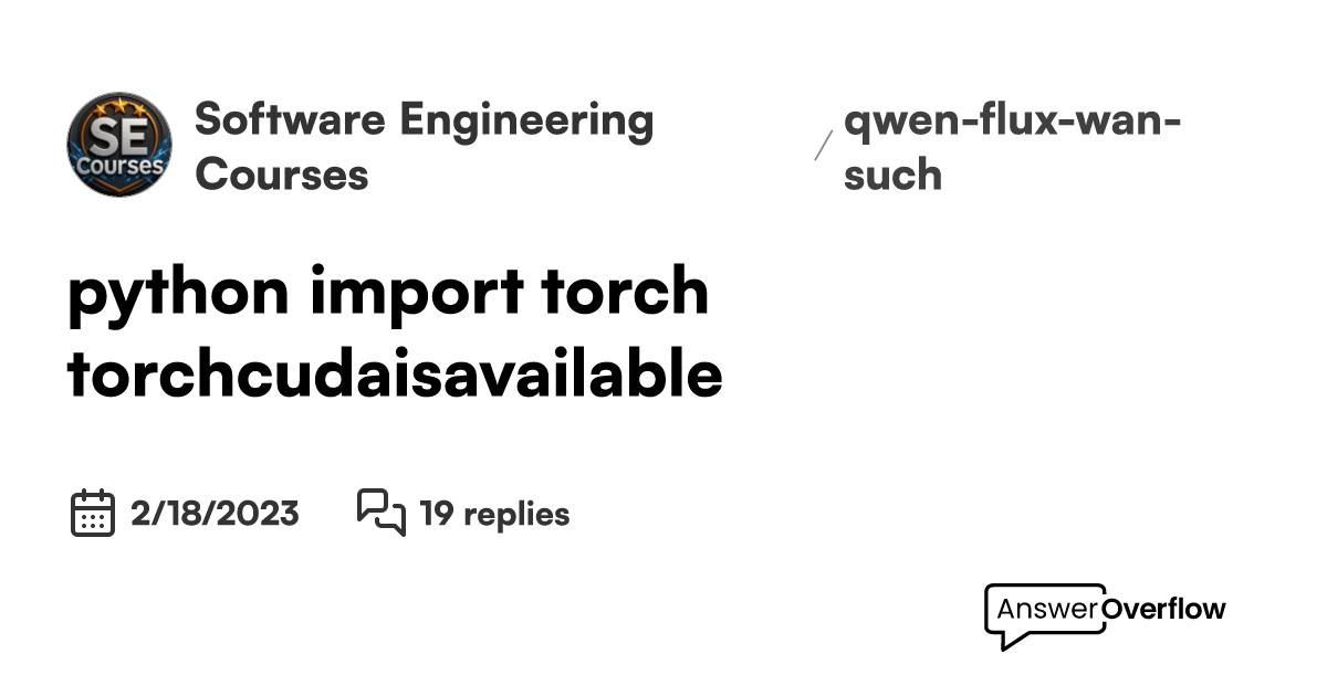 python > import torch > >>> torch.cuda.is_available() - Software Engineering Courses (SECourses)