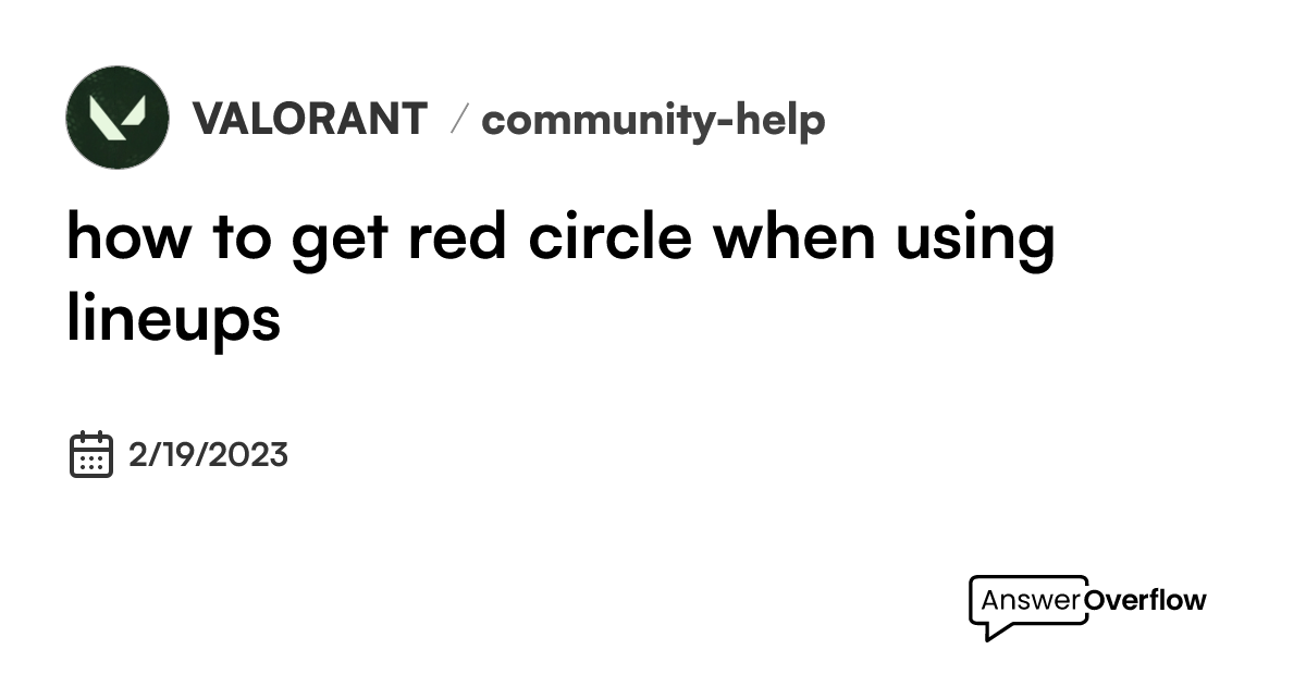 how to get red circle when using lineups? - VALORANT