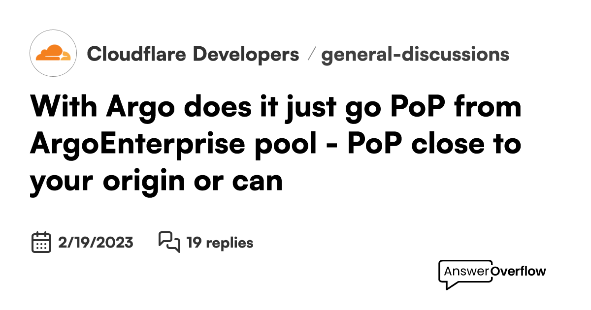 With Argo, does it just go `PoP (from Argo/Enterprise pool) -> PoP (close to your origin)`, or ...