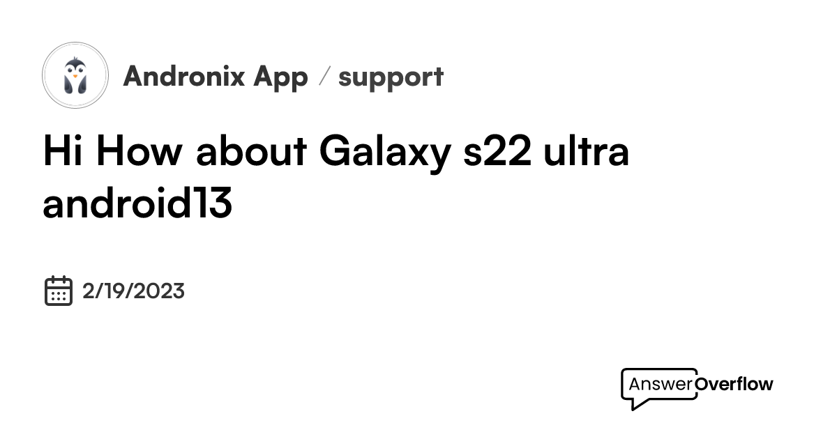 Hi How about Galaxy s22 ultra android13 - Andronix App
