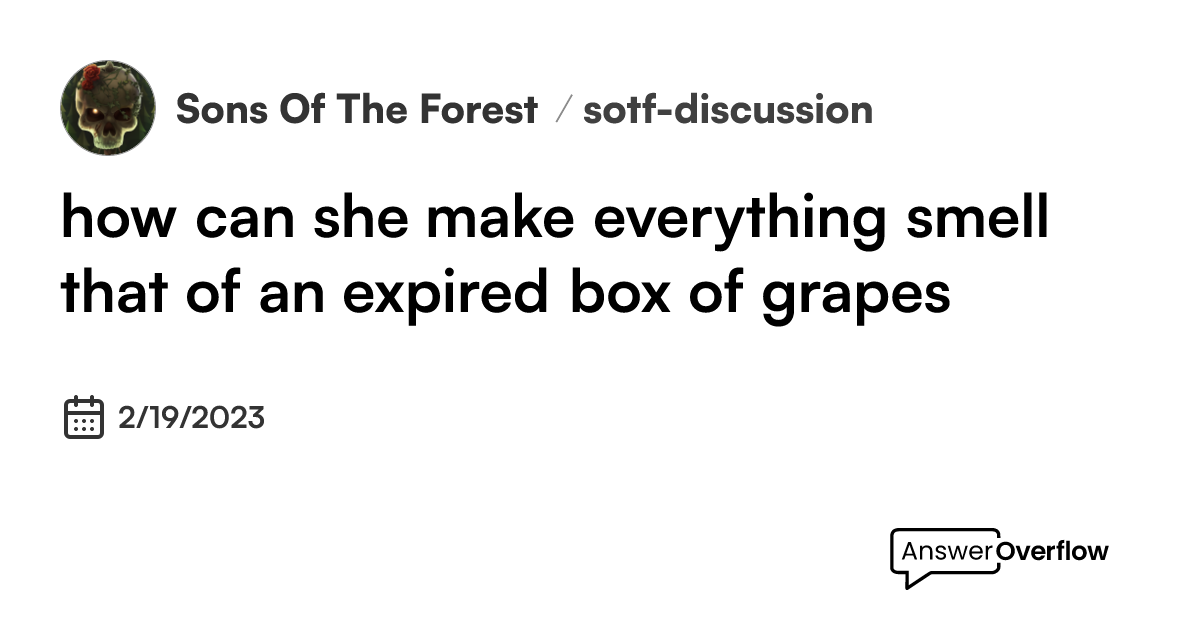 how can she make everything smell that of an expired box of grapes ...