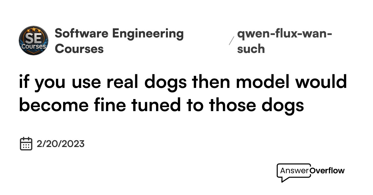 if you use real dogs, then model would become fine tuned to those dogs ...