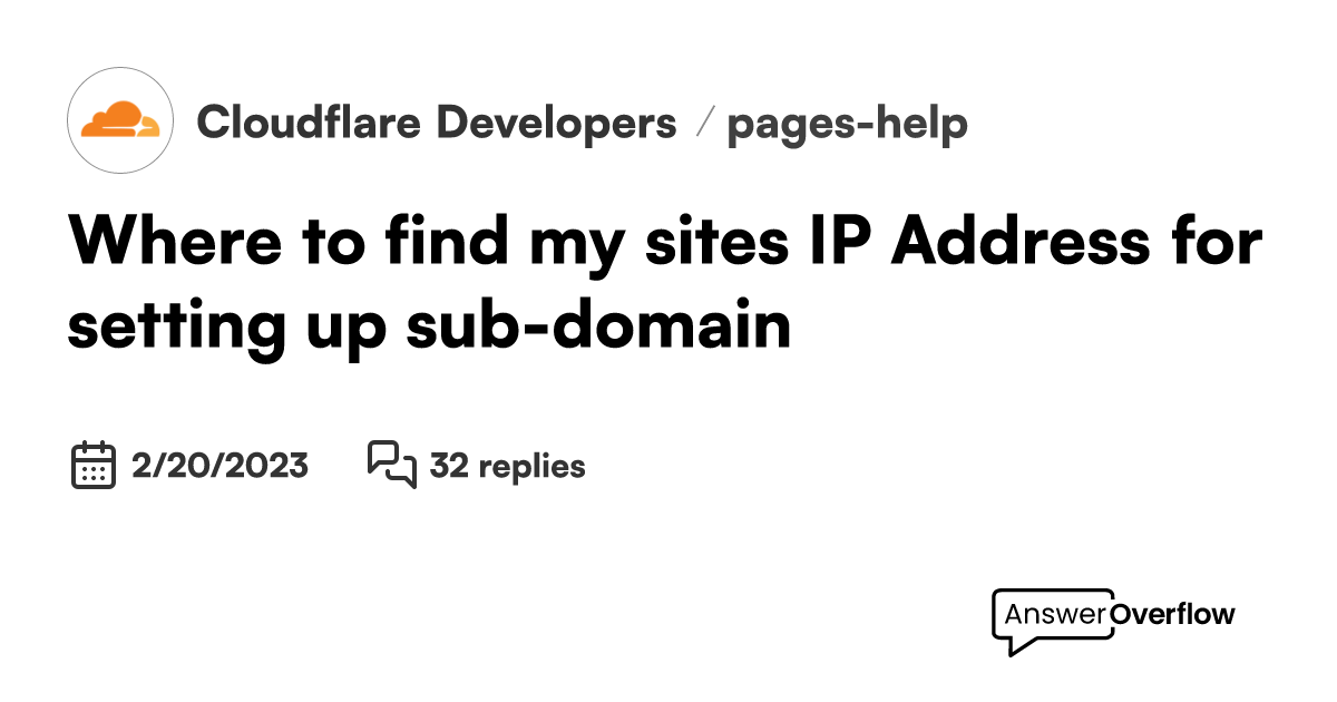 Where to find my site's IP Address for setting up sub-domain - Cloudflare Developers