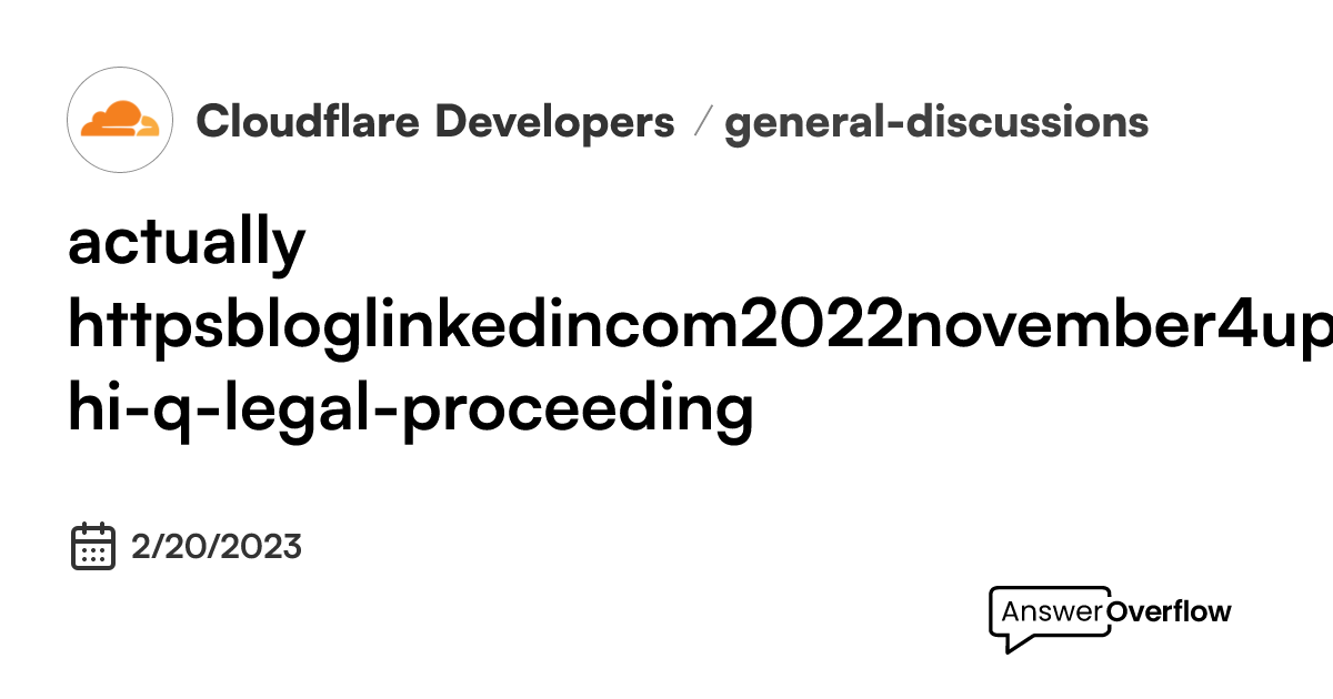 actually https://blog.linkedin.com/2022/november/4/update-hi-q-legal-proceeding - Cloudflare ...