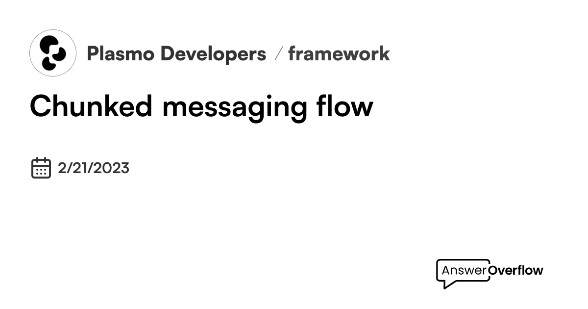 Chunked messaging flow - 🧩 Plasmo Developers