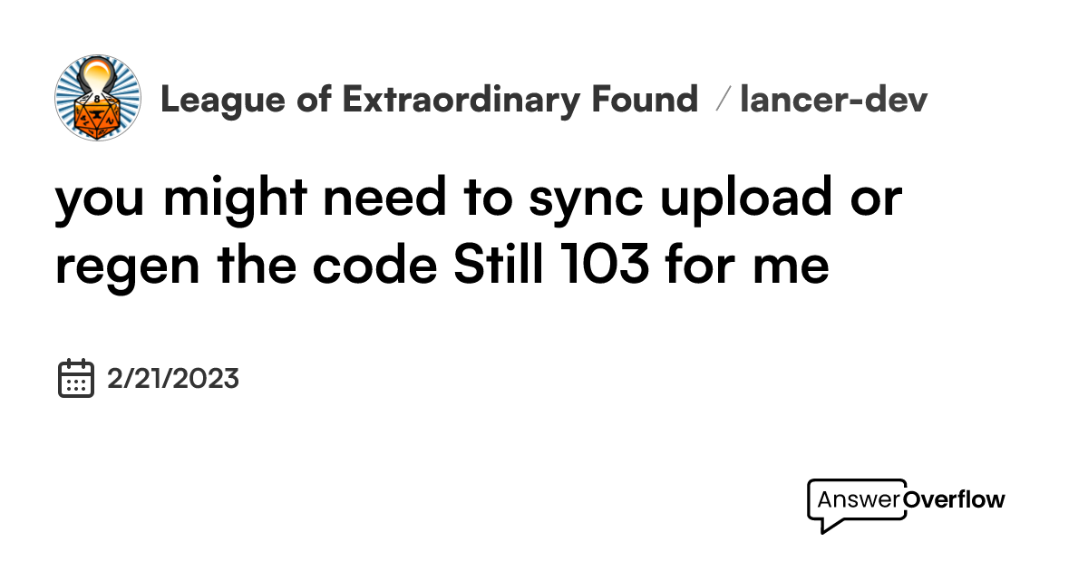 you might need to sync upload, or regen the code. Still 1.03 for me - League of Extraordinary ...