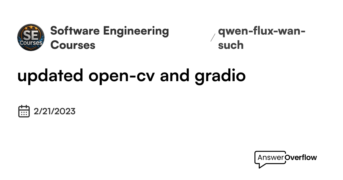 updated open-cv and gradio - Software Engineering Courses (SECourses)