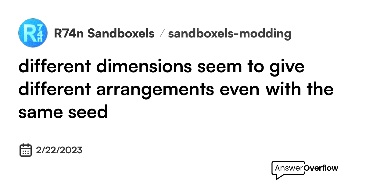 (different dimensions seem to give different arrangements even with the same seed) - 🚨 R74n ...