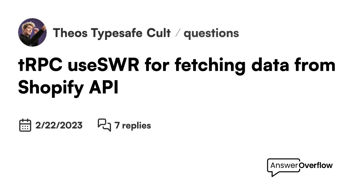 Trpc Useswr For Fetching Data From Shopify Api Theos Typesafe Cult