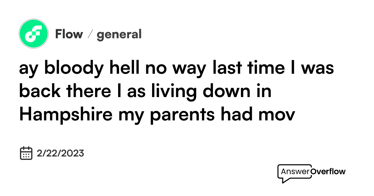 ay bloody hell no way, last time I was back there I as living down in ...