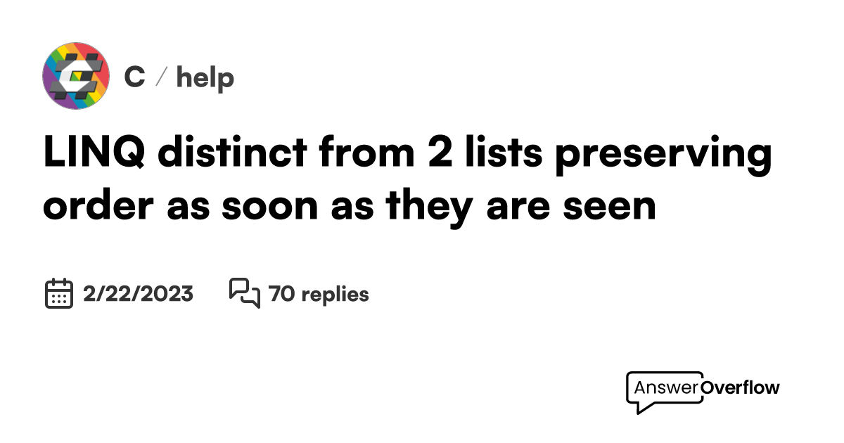 LINQ distinct from 2 lists preserving order as soon as they are seen - C#