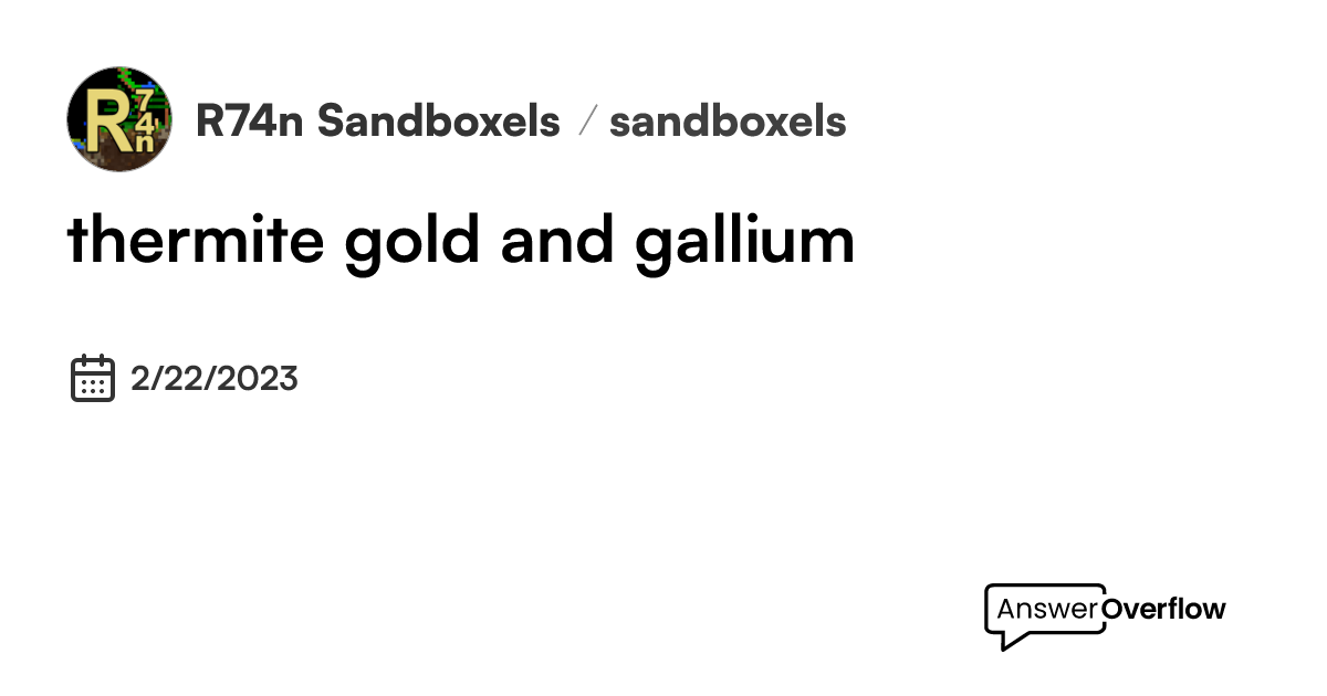 thermite gold and gallium - 🚨 R74n / Sandboxels