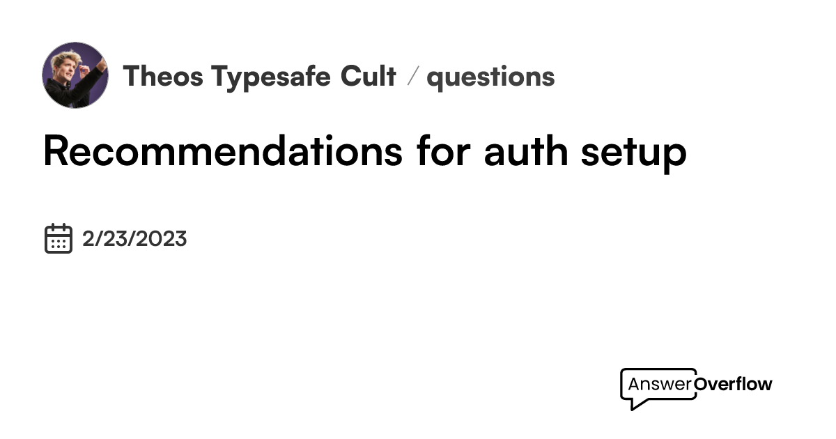 Recommendations for auth setup - Theo's Typesafe Cult