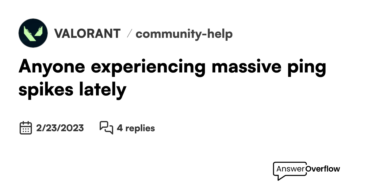 Anyone experiencing massive ping spikes lately? - VALORANT