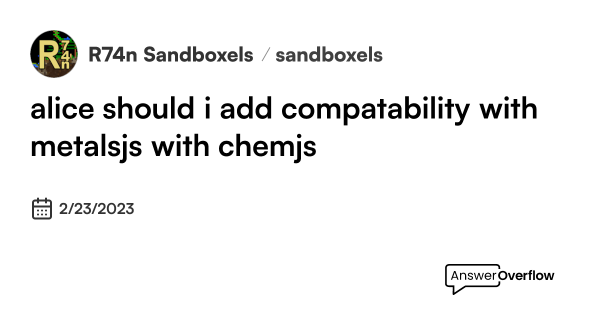 @alice 🏳⚧ should i add compatability with metals.js with chem.js - 🚨 ...